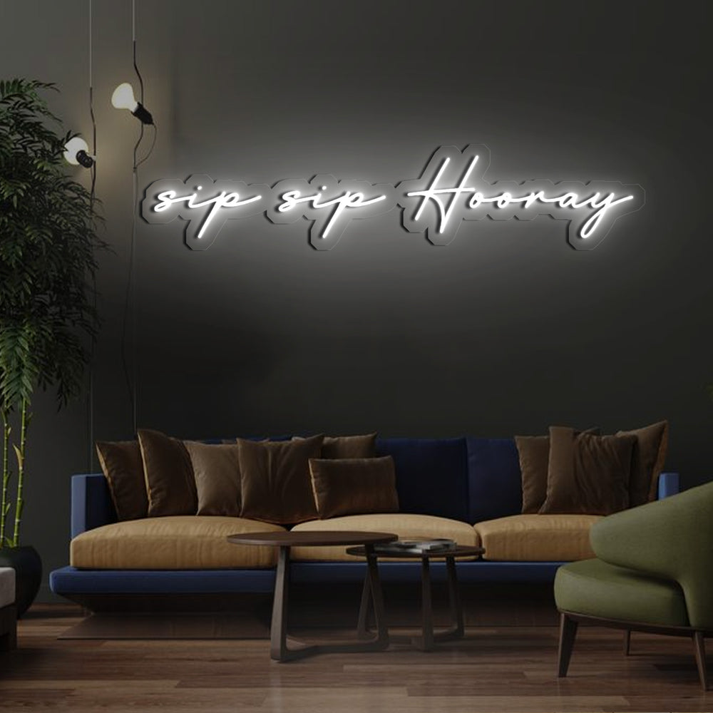 Sip Sip Hooray Neon For Bar & Home Bar